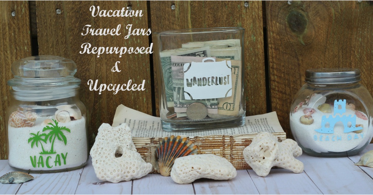 Vacation Travel Jars Repurposed & Upcycled - Knick of Time